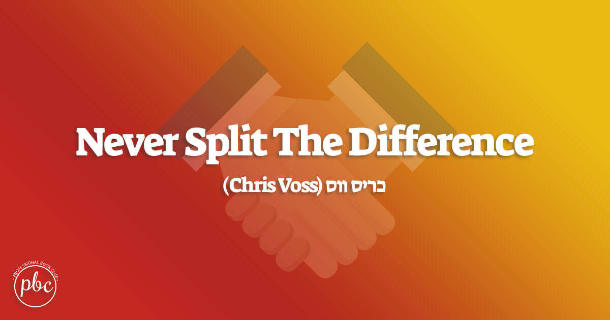 Never Split The Difference סיכום הספר - PBC